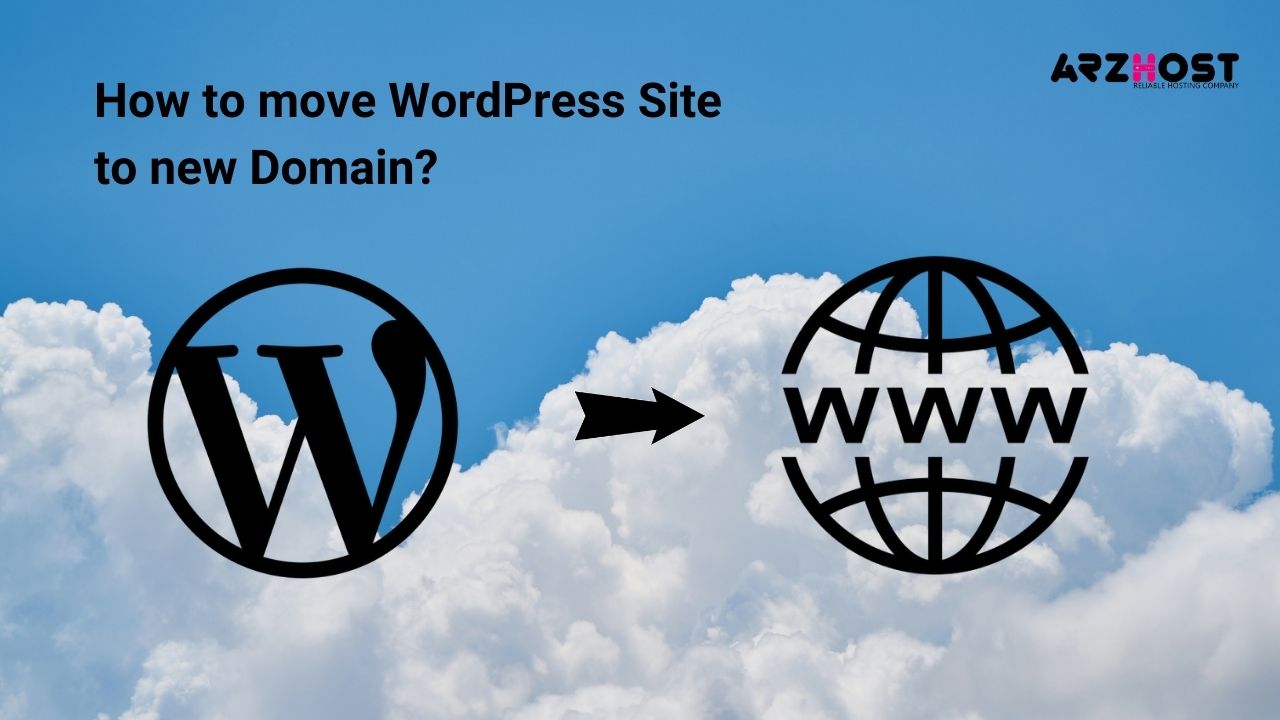 How to move WordPress site to new domain? - ARZ Host