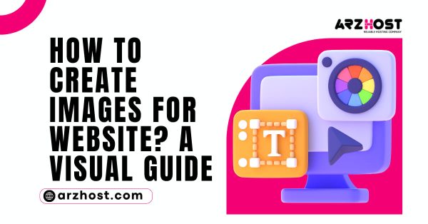 How To Create Images For Website? A Visual Guide