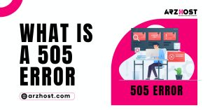 What Is A 505 Error? How To Fix This Error
