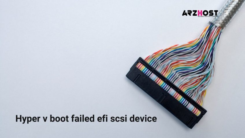 Hyper V Boot Failed EFI SCSI Device – How we fix it! - ARZ Host