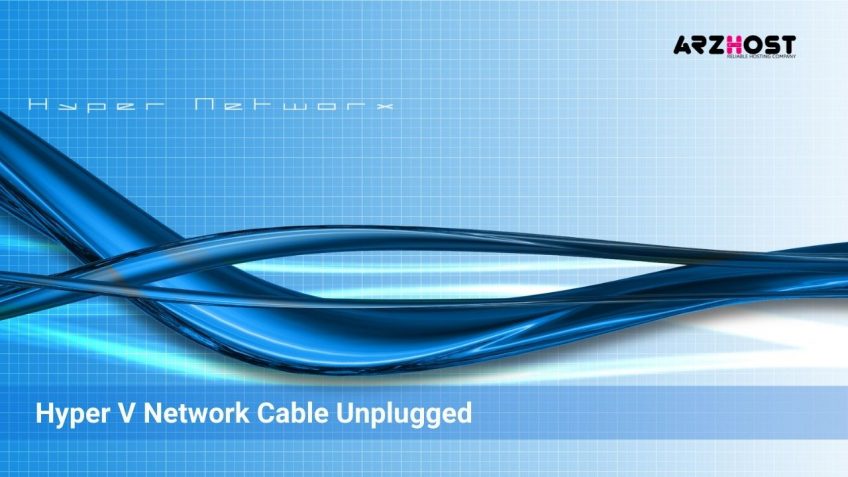 Hyper V Network Cable Unplugged - ARZ Host