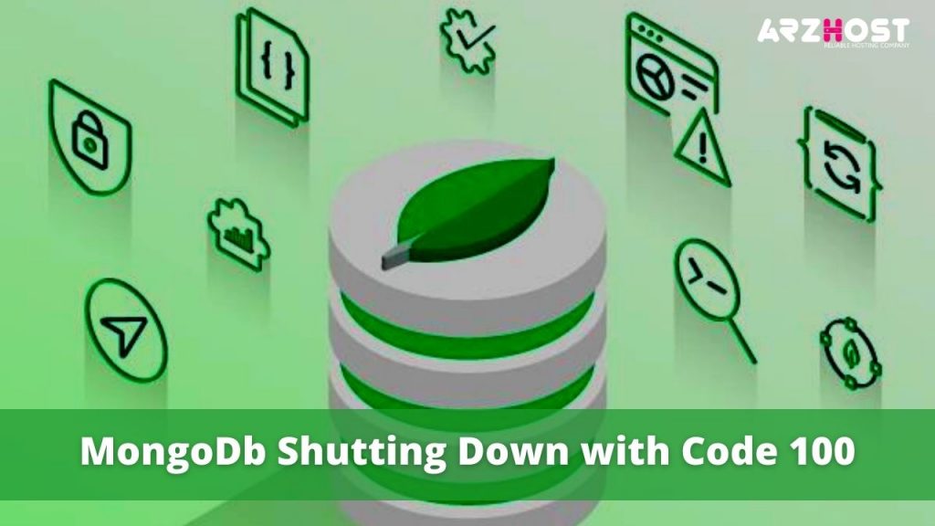 MongoDb Shutting Down with Code 100