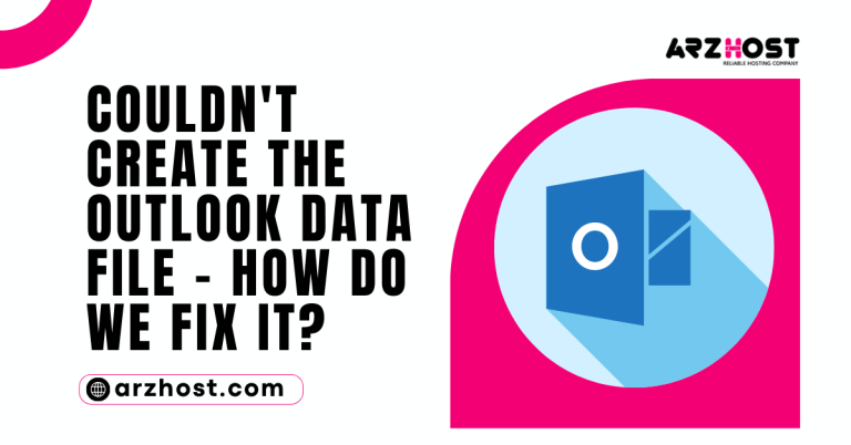 Couldn't Create The Outlook Data File