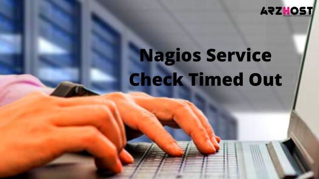 Nagios Service Check Timed Out