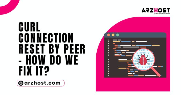 CURL Connection Reset By Peer - How Do We Fix It | ARZ Host