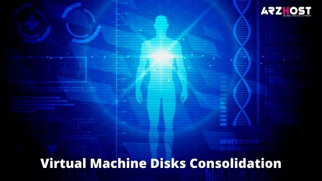 Virtual Machine Disks Consolidation
