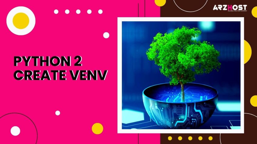 How To Create Python 2 Create Venv Using