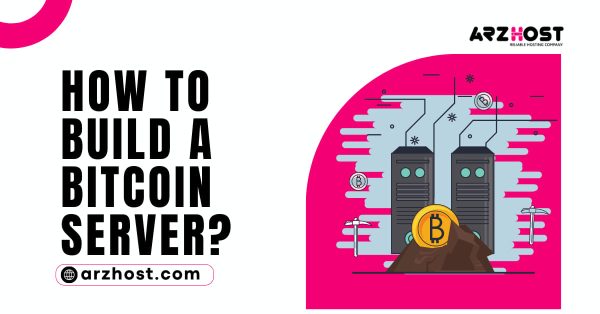 How To Build A Bitcoin Server?