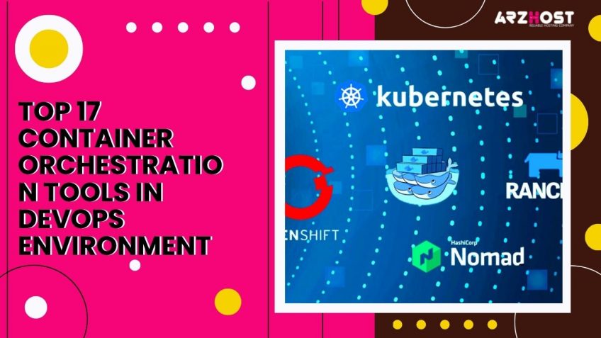 Top 17 Container Orchestration Tools in DevOps Environment