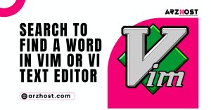 Find A Word In Vim Or Vi Text Editor: Step-by-Step Guide