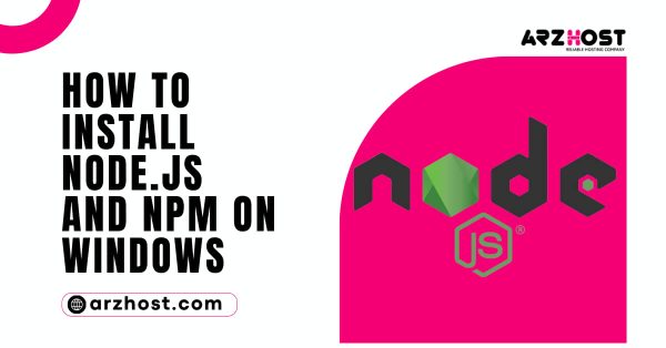 How To Install Node.js And NPM On Windows?
