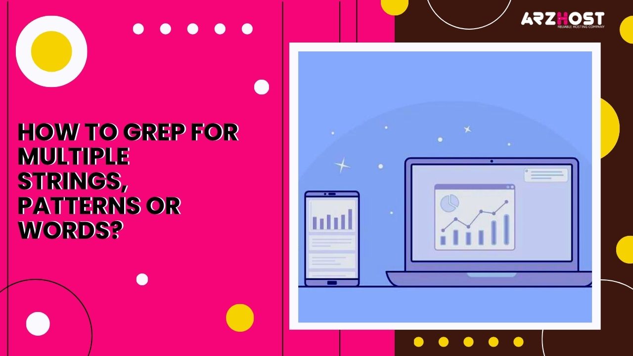 How To Grep For Multiple Strings Patterns Or Words 