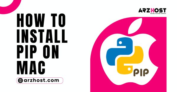 How To Install Pip On Mac - A Step-by-Step Guide | ARZ Host