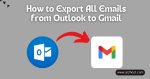 Export Emails From Outlook 365: Step-by-Step Tutorial
