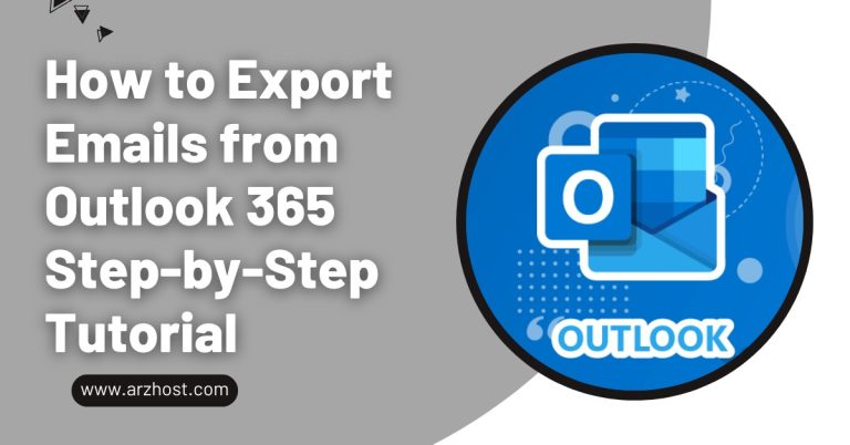 Export Emails From Outlook 365: Step-by-Step Tutorial