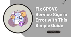 Fix GPSVC Service Failed The Sign In Error | Simple Guide