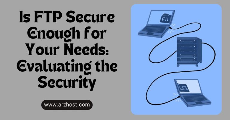 What Is FTP? A Comprehensive Guide To File Transfer Security