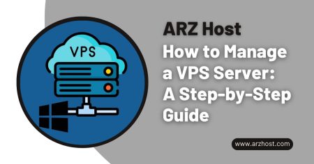 How To Manage A VPS Server: A Step-by-Step Guide