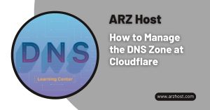 DNS Zone At Cloudflare: 4 Easy Tips To Manage DNS Records