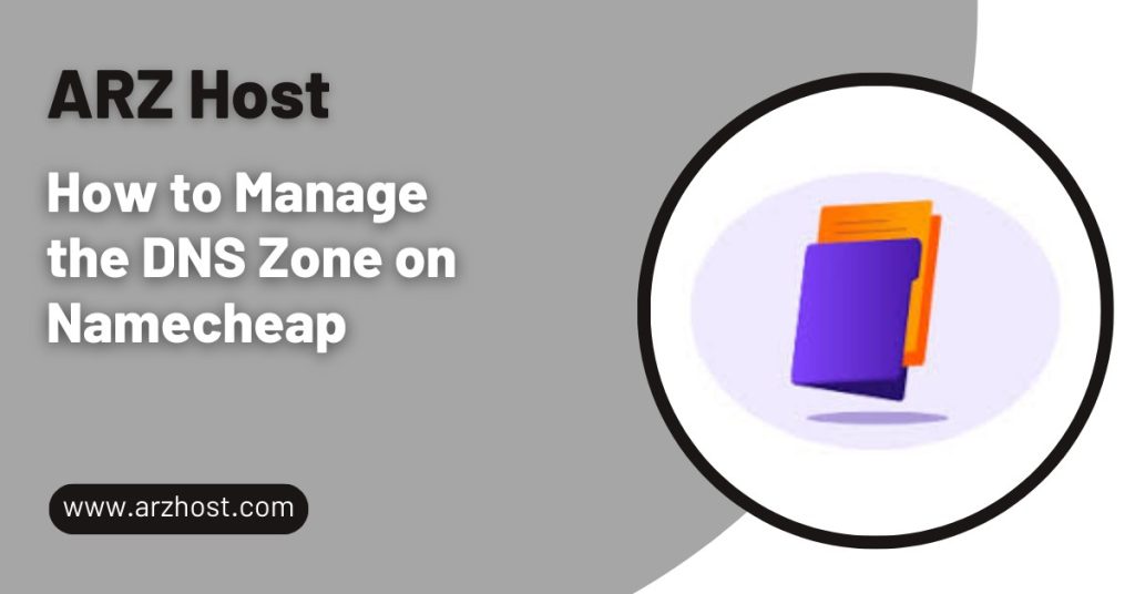 DNS Zone On Namecheap: 5 Easy DNS Management Tips