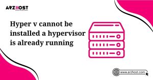 Hyper V Cannot Be Installed A Hypervisor Is Already Running